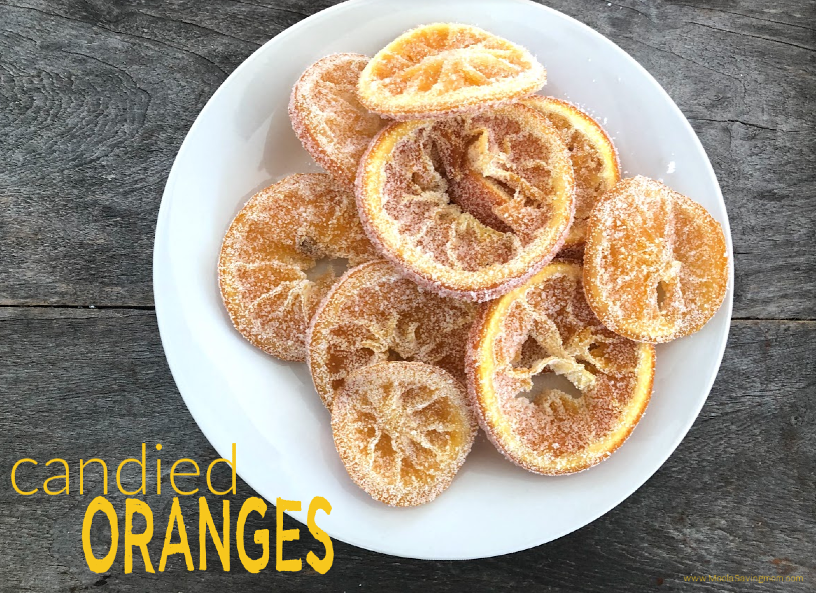 Candied Orange Slices | Moola Saving Mom